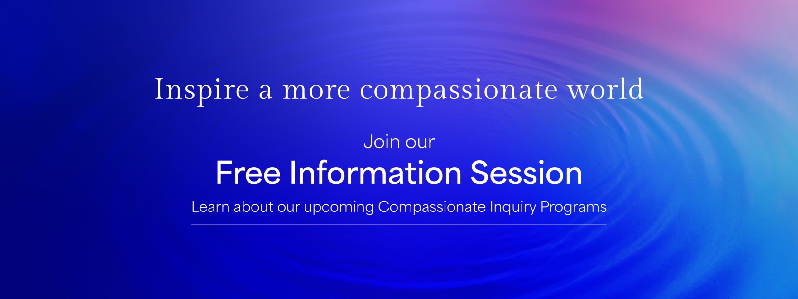 CI Free Information Session – Compassionate Inquiry
