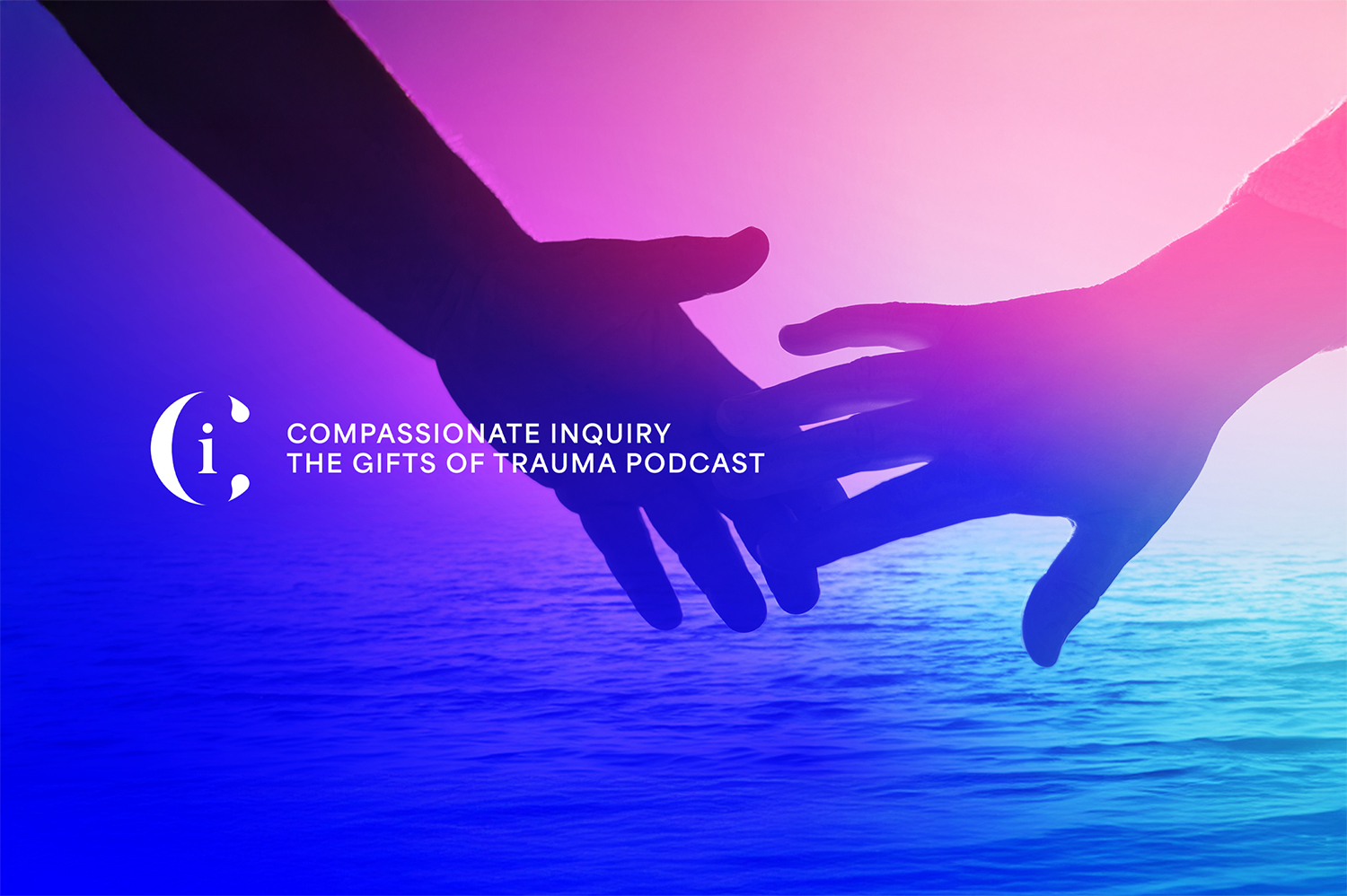 The Gifts of Trauma: a Compassionate Inquiry Podcast – Compassionate ...